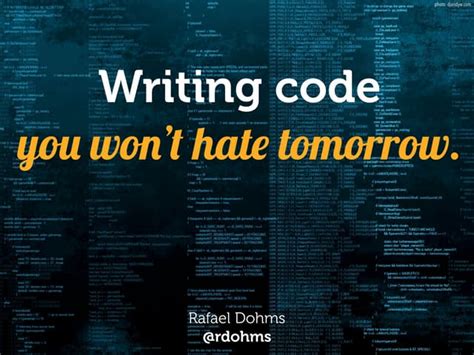 Writing Code You Wont Hate Tomorrow Phpce18 Ppt