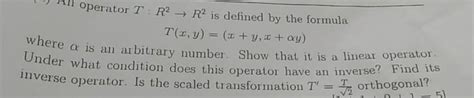 Solved Operator T R R Is Defined By The Chegg Com