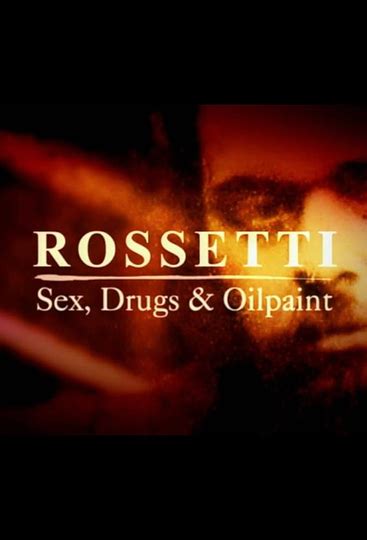 Rossetti Sex Drugs And Oil Paint Tv Show Moviefone