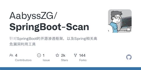GitHub AabyssZG SpringBoot Scan 针对SpringBoot的开源渗透框架以及Spring相关高危漏洞利用工具