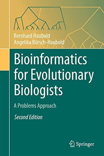 Bioinformatics For Evolutionary Biologists A Problems Approach By Bernhard Haubold Goodreads
