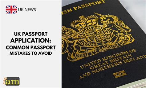 Uk Passport Application Common Passport Mistakes To Avoid Iam Immigration And Migration Uk