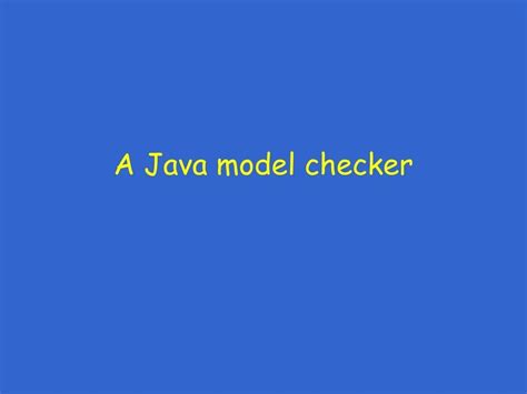 PPT - Model Checking Java Programs PowerPoint Presentation, free ...