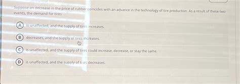 Solved Suppose An Decrease In The Price Of Rubber Coincides