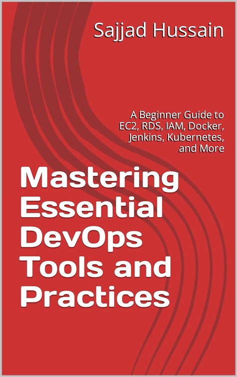 Mastering Essential Devops Tools And Practices A Beginner Guide To Ec2 Rds Iam Docker