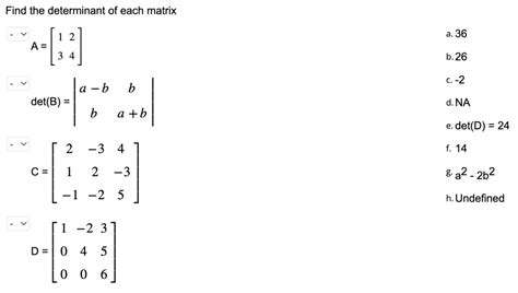 solved find the determinant of each
