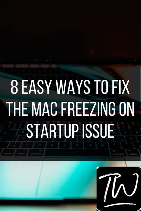 Easy Ways To Fix The Mac Freezing On Startup Issue Artofit