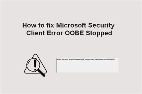 Solved Microsoft Security Client Error Oobe Stopped Minitool