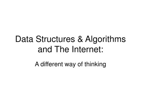 Ppt Data Structures And Algorithms And The Internet Powerpoint