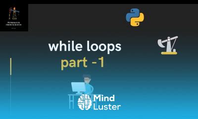 Learn Lecture 18 While Loops Part 1 Python For Oil And Gas Mind Luster