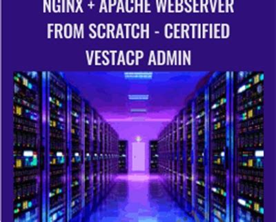 Nginx Apache Webserver From Scratch Certified VestaCP Admin Various