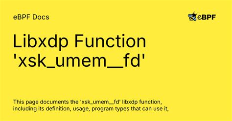 Libxdp Function Xsk Umem Fd EBPF Docs