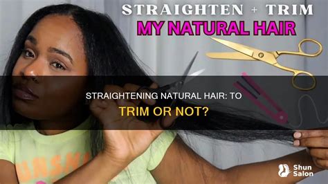 Straightening Natural Hair: To Trim Or Not? | ShunSalon