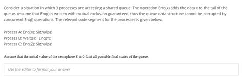 Solved Consider A Situation In Which Processes Are Chegg