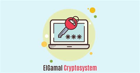 Elgamal Cryptosystem