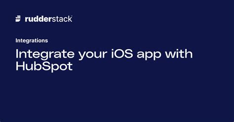 Integrate Your Ios App With Hubspot