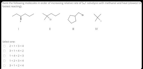 SOLVED: Rank the following molecules in order of increasing relative rate of SNI solvolysis with ...