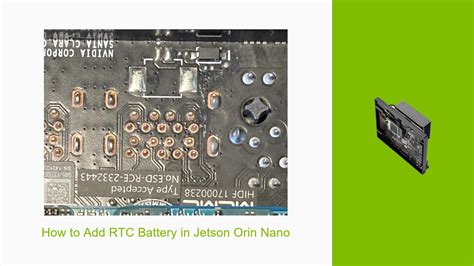 How To Add Rtc Battery In Jetson Orin Nano Help Docs For Errorsissues On Nvidia Jetson Dev Boards