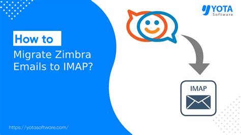 How To Migrate Emails From Zimbra To Imap Account