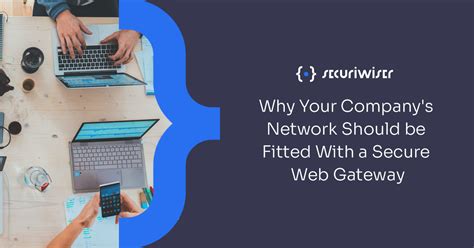 The Importance Of A Secure Web Gateway SWG Installation