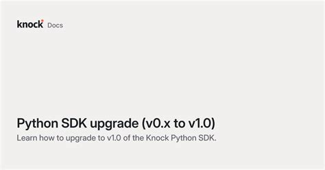 python sdk upgrade v0 x to v1 0 knock docs