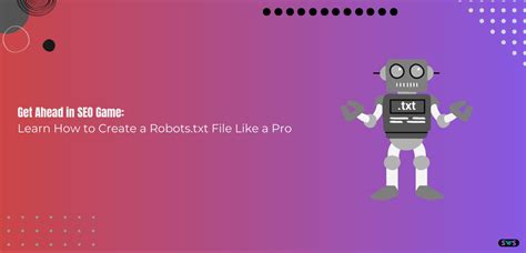 How To Create Robots Txt File In SEO A Step By Step Guide