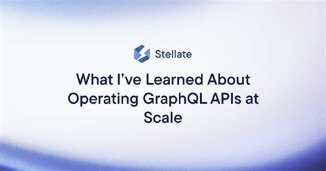 What Ive Learned About Operating Graphql Apis At Scale