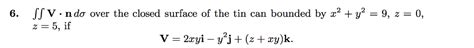 Solved Use Either Stokes Theorem Or The Divergence Theorem Chegg Com