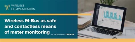 Wireless M Bus As Safe And Contactless Means Of Meter Monitoring IoT Industrial Devices