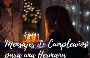 Mensajes De Cumplea Os Para Una Hermana Palabras Bonitas