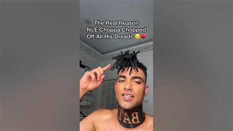 The Real Reason Nle Choppa Chopped Off All His Dreads Youtube