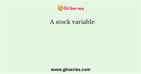 A Stock Variable