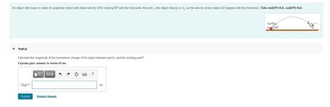 Solved An Object With Mass M Starts Its Projectile Motion Chegg