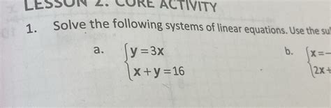Solved: LESSON 2: CORE ACTIVITY 1. Solve the following systems of linear equations. Use the sul ...