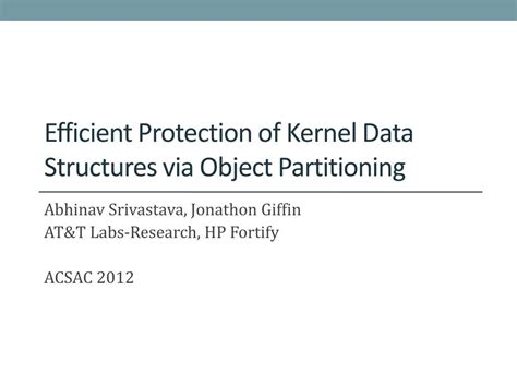 Ppt Efficient Protection Of Kernel Data Structures Via Object