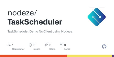 GitHub Nodeze TaskScheduler TaskScheduler Demo Ns Client Using Nodeze