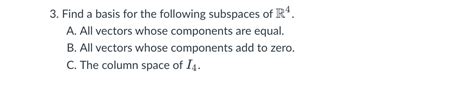 Solved Find A Basis For The Following Subspaces Of R4a