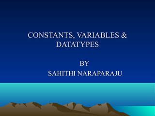 CONSTANTS, VARIABLES & DATATYPES IN C | PPT