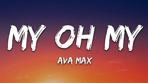 Ava Max My Oh My Lyrics Youtube