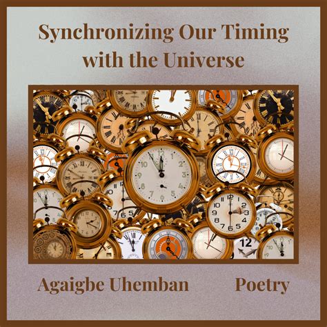 synchronizing our timing with the universe poetry