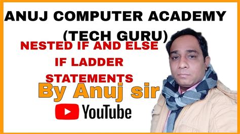 Nested If And Else If Ladder Statements Youtube
