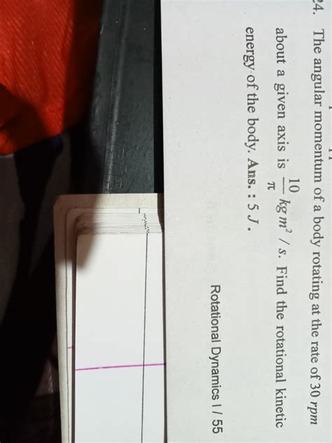 24 the angular momentum of a body rotating at the rate of 30 rpm about a