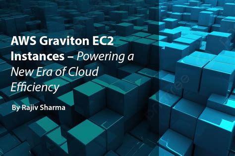 Aws Graviton Ec2 Instances Powering A New Era Of Cloud Efficiency