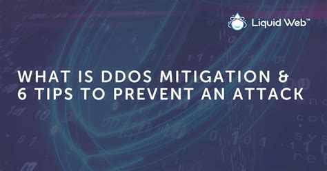 What Is Ddos Mitigation And 6 Tips To Prevent An Attack Liquid Web