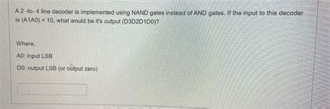 Solved A 2 To 4 Line Decoder Is Implemented Using NAND Chegg Com