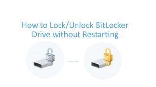 How To Lock Unlock BitLocker Drive Without Restarting Windows PPT