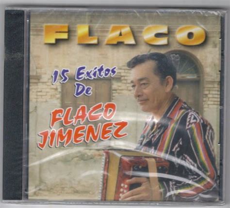 Flaco Jimenez Y Su Conjunto 15 Exitos De Flaco Jimenez Music