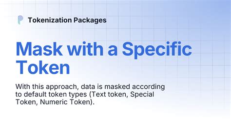 Mask With A Specific Token Tokenization Packages