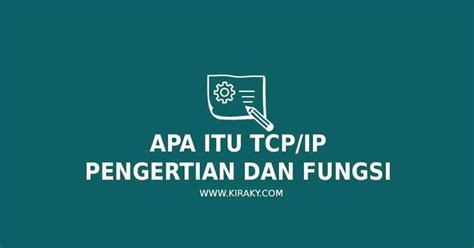 Apa Itu Tcp Ip Pengertian Dan Fungsi Protokol Komunikasi Internet Itu Apa Internet