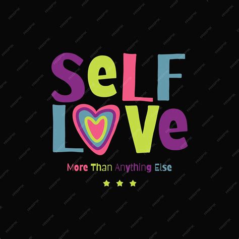 Premium Vector Self Love More Than Anything Else Slogan